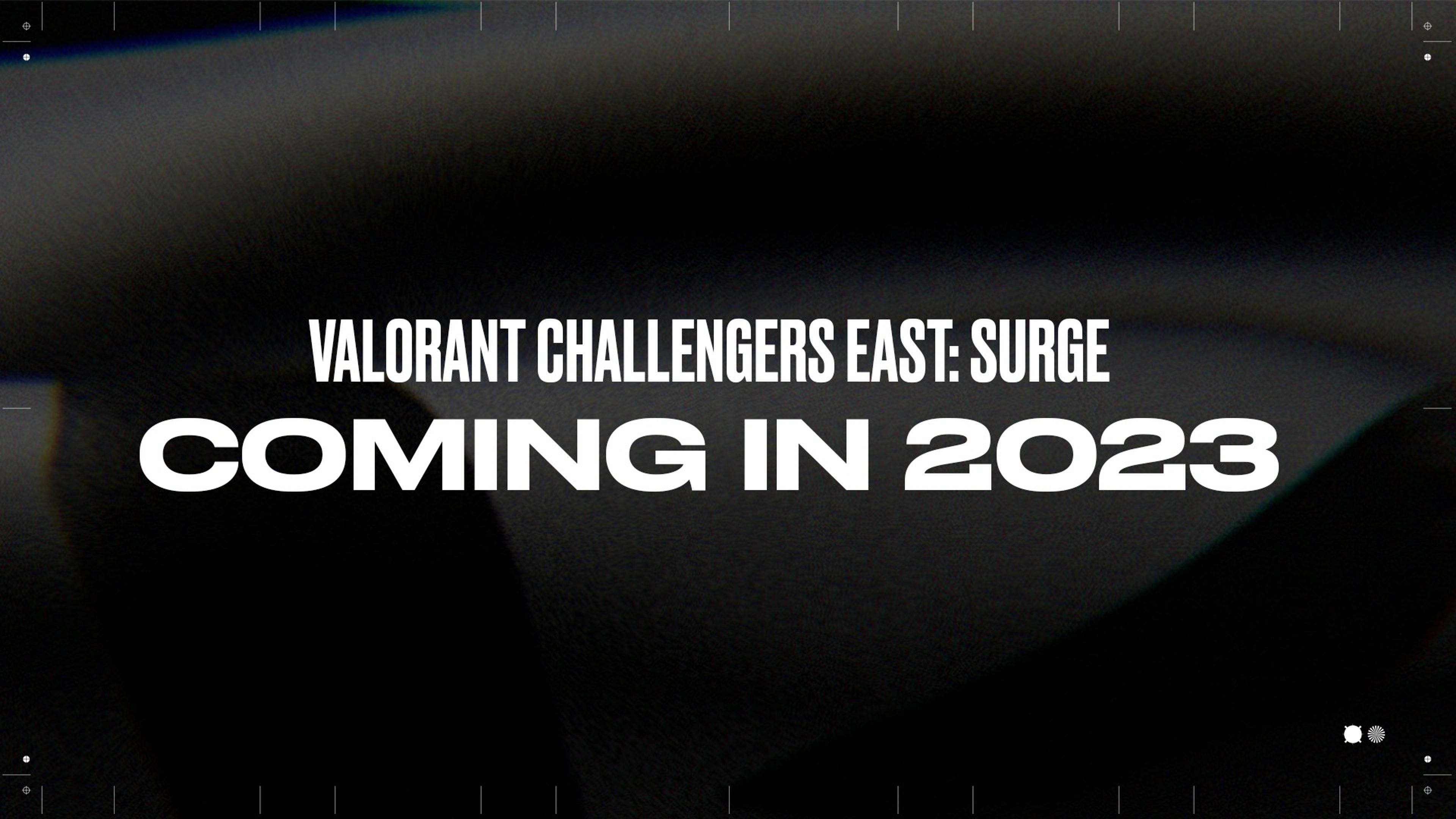 VALORANT Esports | VALORANT Challengers East: Surge Coming in 2023