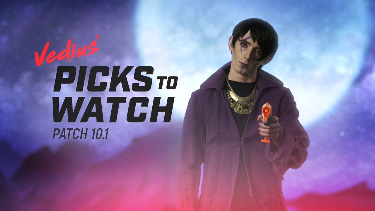 Patch 10.1 - Vedius’ Picks to Watch