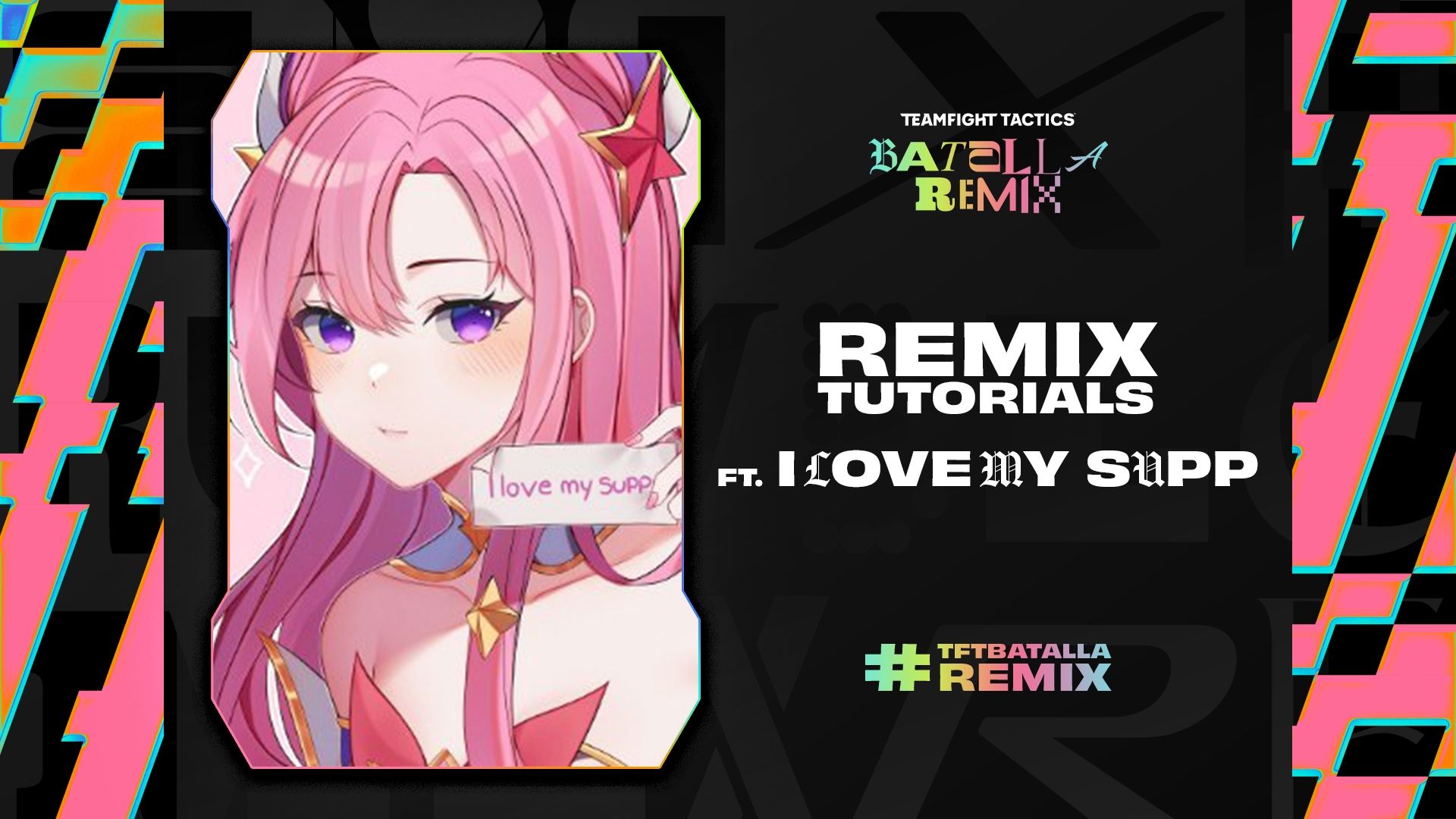 Remix Tutorials Ft. I love my SUPP |#TFTBatallaRemix