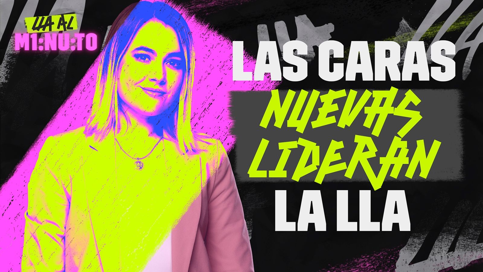 LLA al Minuto: ¡Las caras nuevas lideran la LLA!