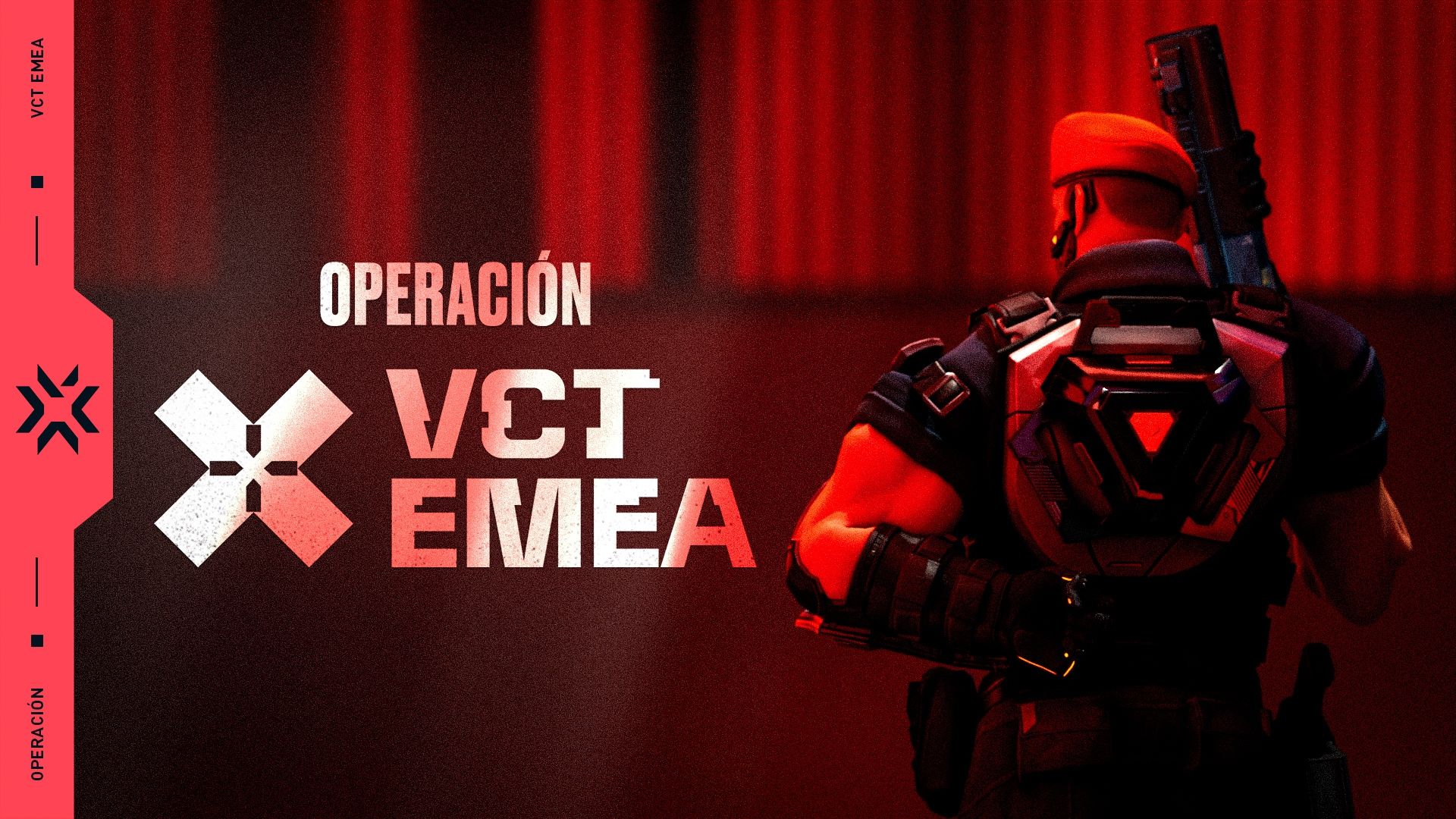 OPERACIÓN VCT EMEA | ¿Estás preparado?