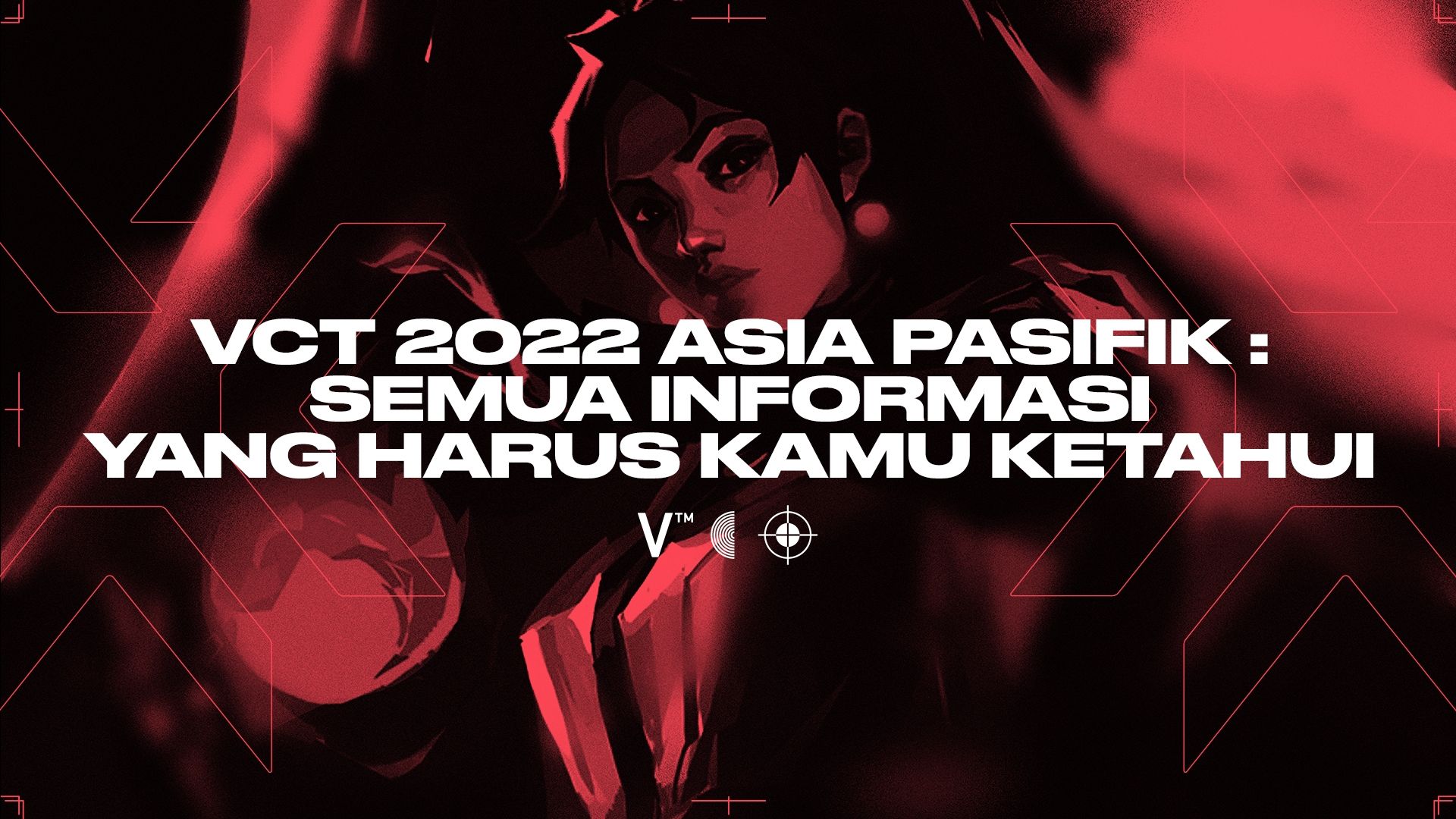VCT ASIA PASIFIK 2022: Semua yang Perlu Kamu Ketahui