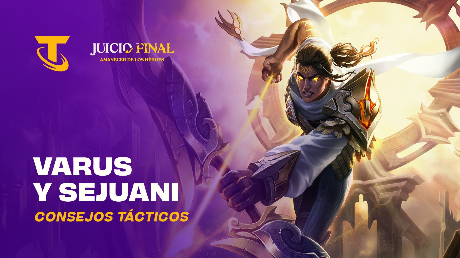 Consejos Tácticos: Varus y Sejuani
