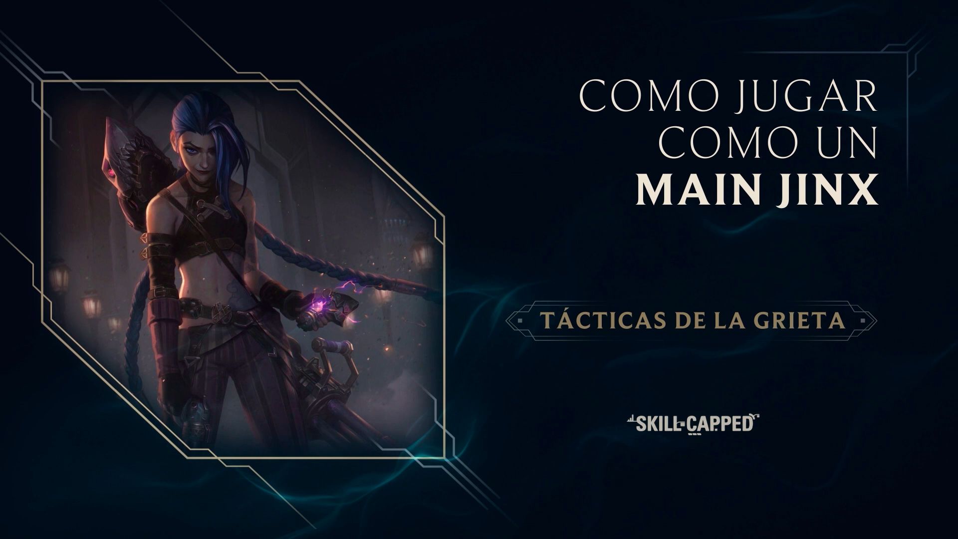 Juega como un main Jinx